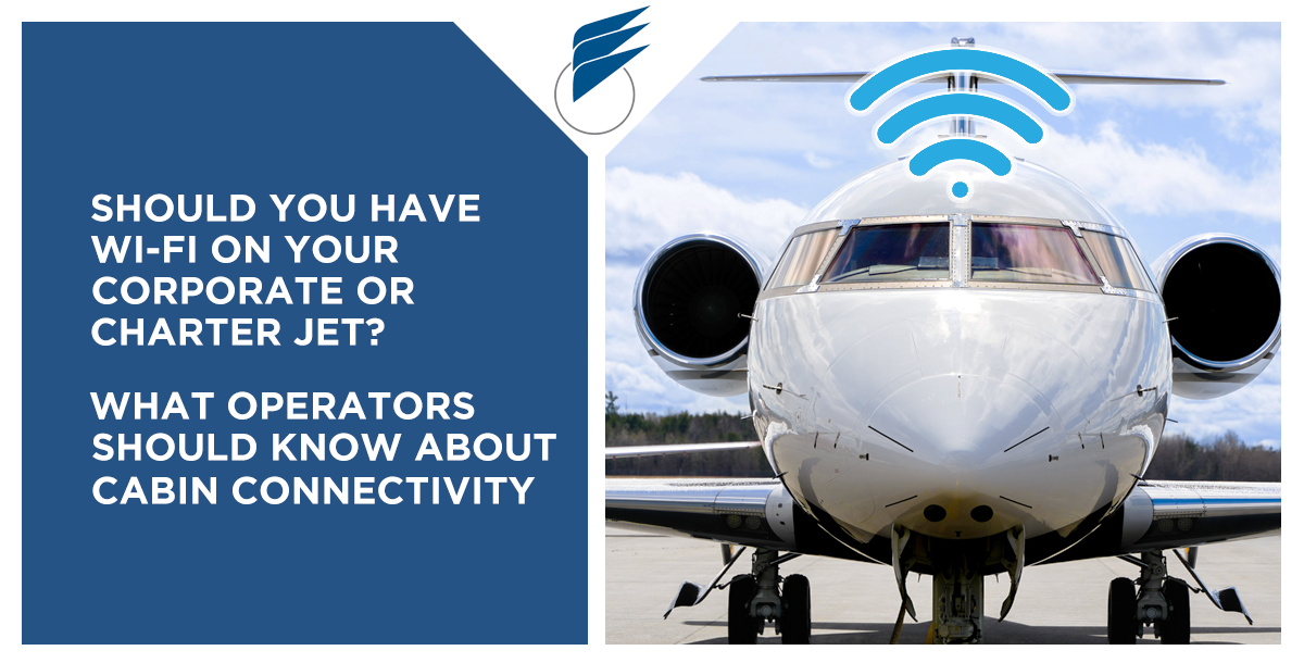 Should You Have Wi-Fi on Your Corporate or Charter Jet? What Operators ...